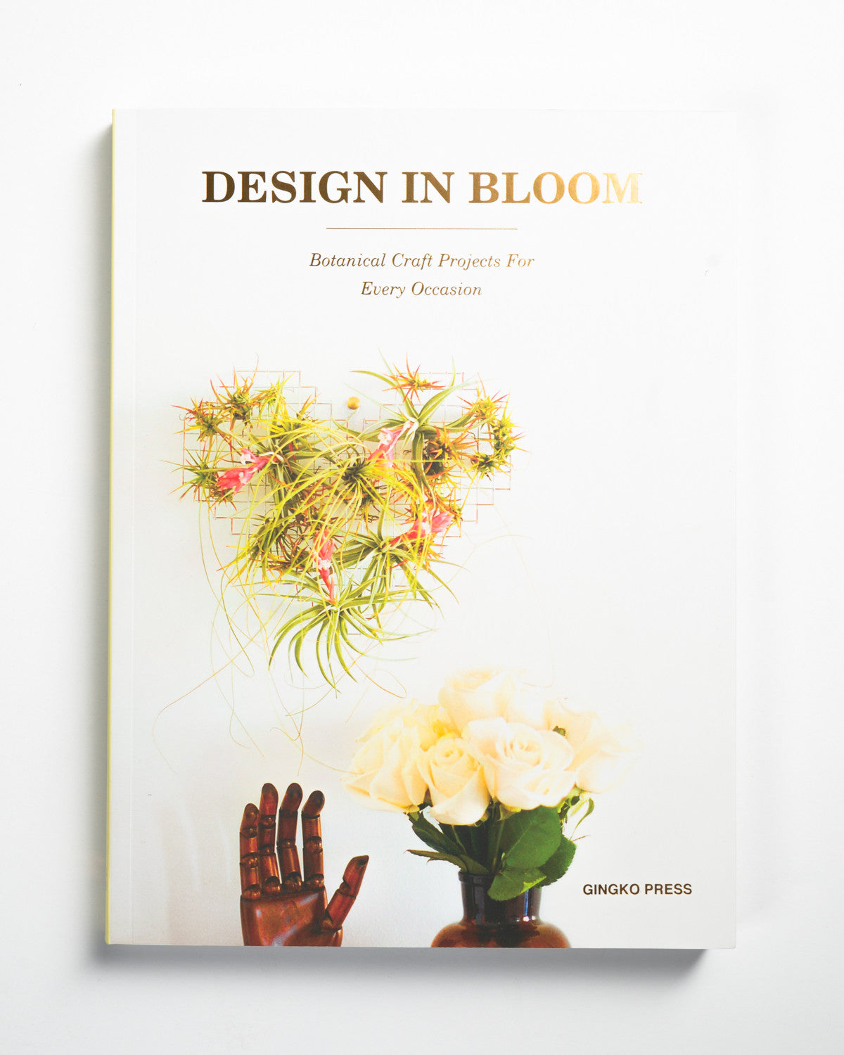 Design In Bloom: Botanical Craft Projects for Every Occasion – Hand-Eye ...